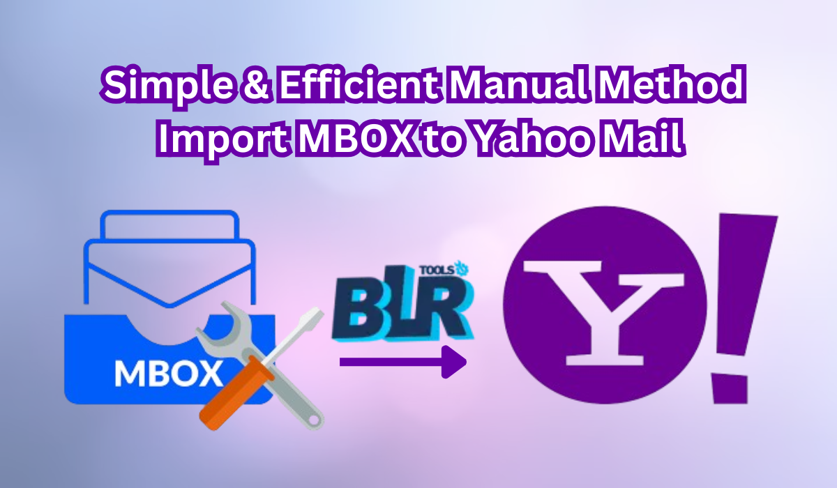 How to Safely Import MBOX Files to Yahoo Mail Account?